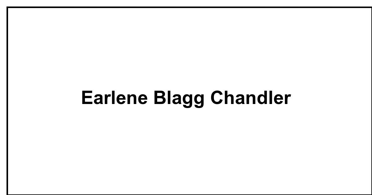 Obituary: Earlene Blagg Chandler