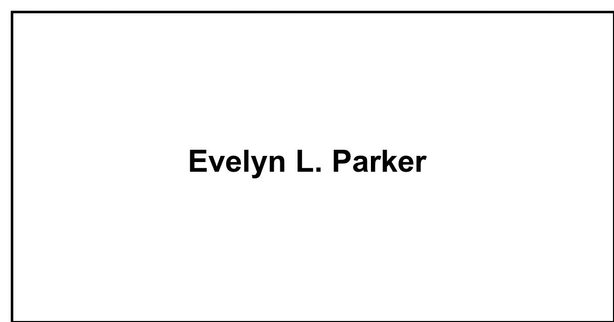 Obituary: Evelyn L. Parker