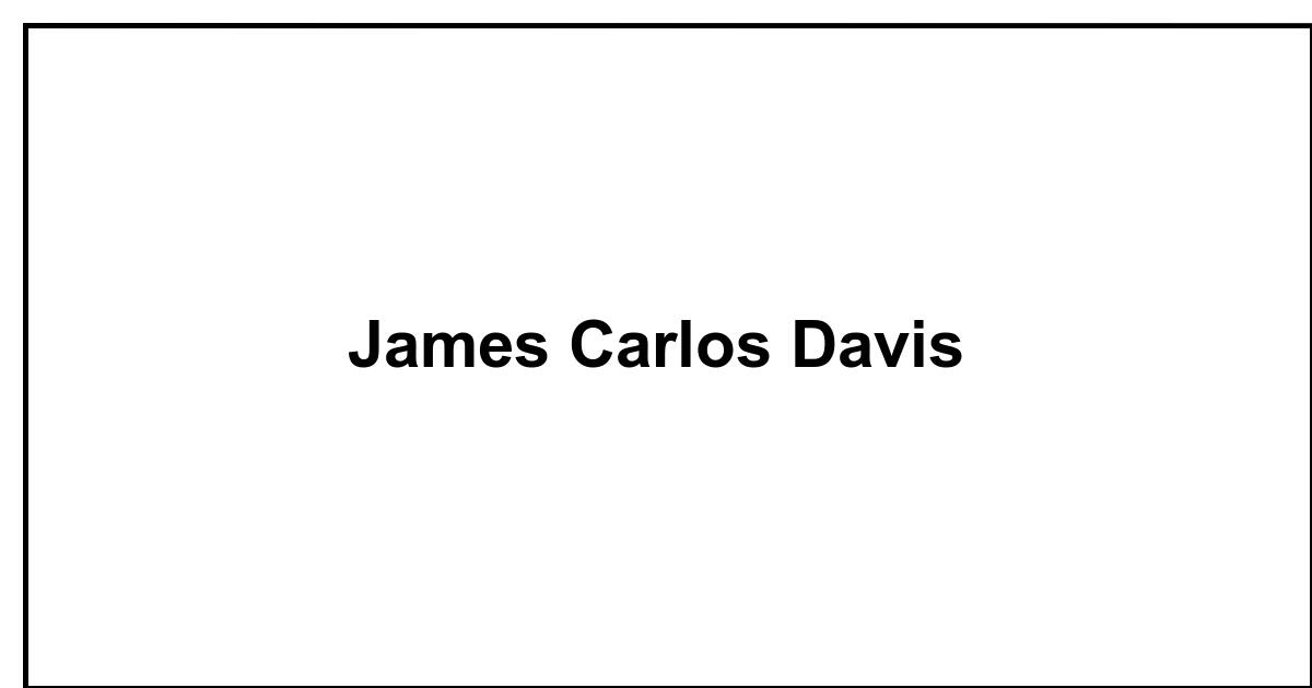 Obituary: James Carlos Davis