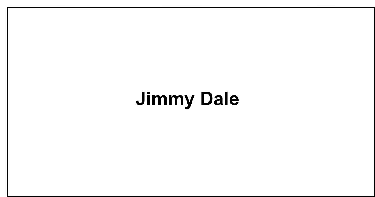 Obituary: Jimmy Dale