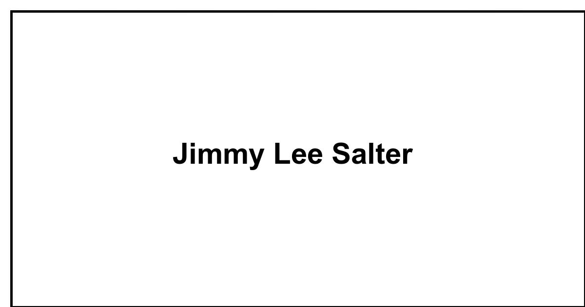 Obituary: Jimmy Lee Salter