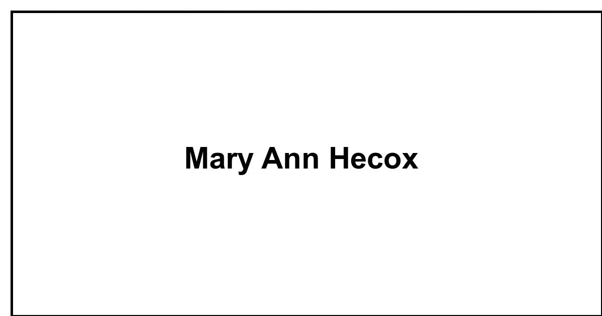Obituary: Mary Ann Hecox