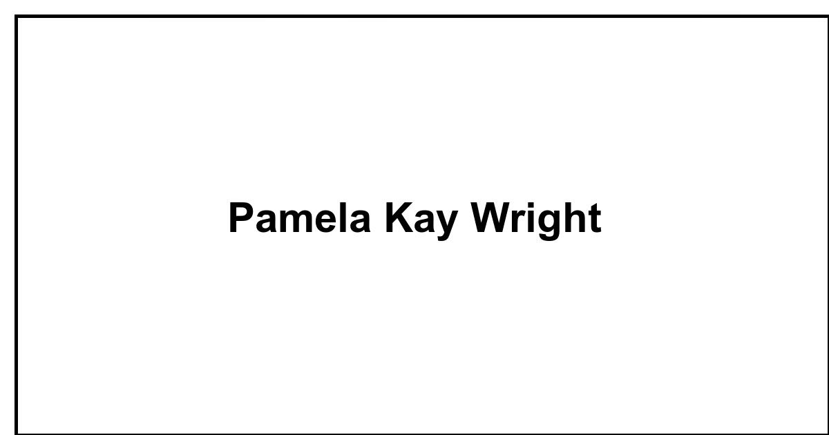 Obituary: Pamela Kay Wright