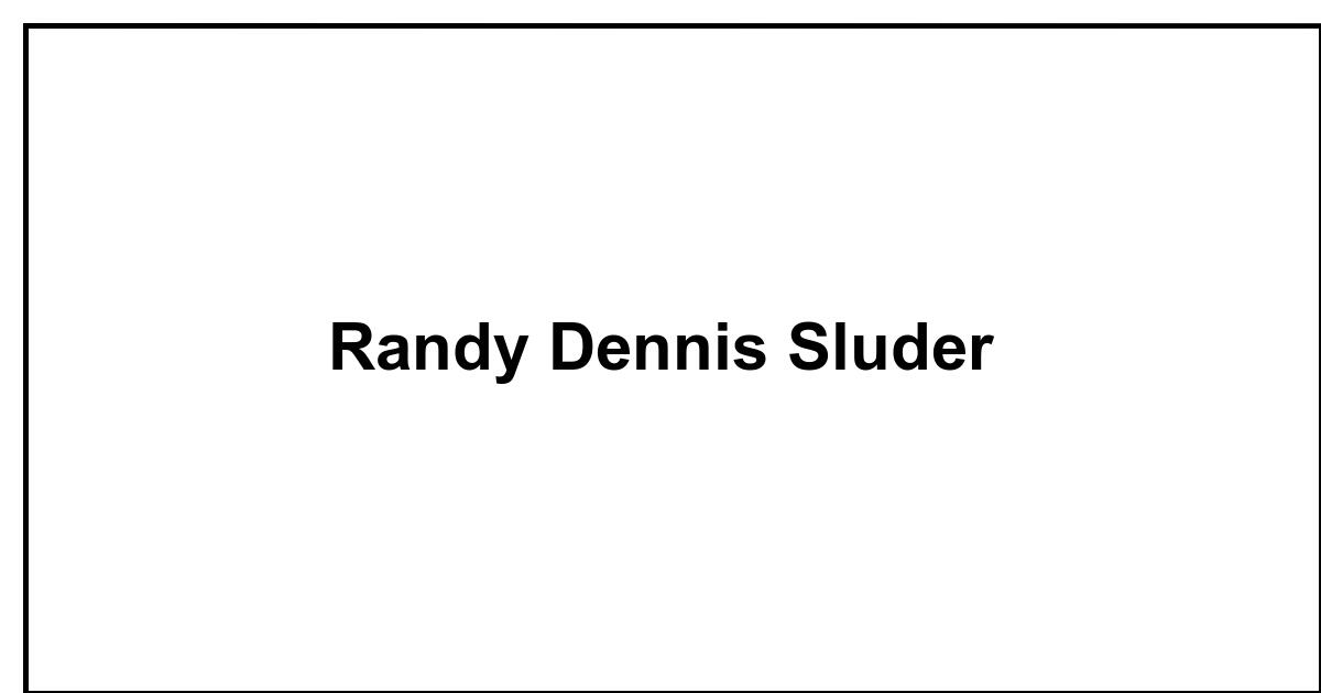 Obituary: Randy Dennis Sluder
