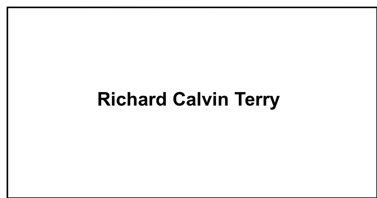 Obituary: Richard Calvin Terry