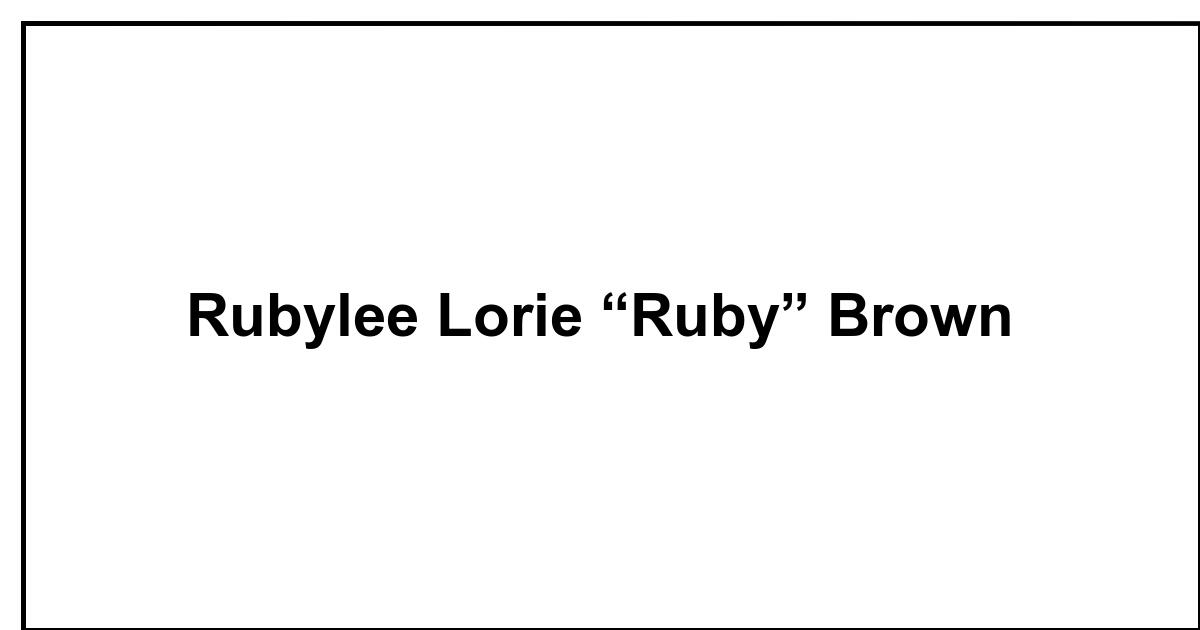 Obituary: Rubylee Lorie “Ruby” Brown