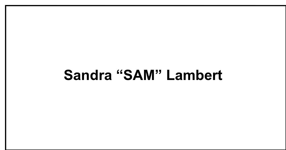 Obituary: Sandra “SAM” Lambert