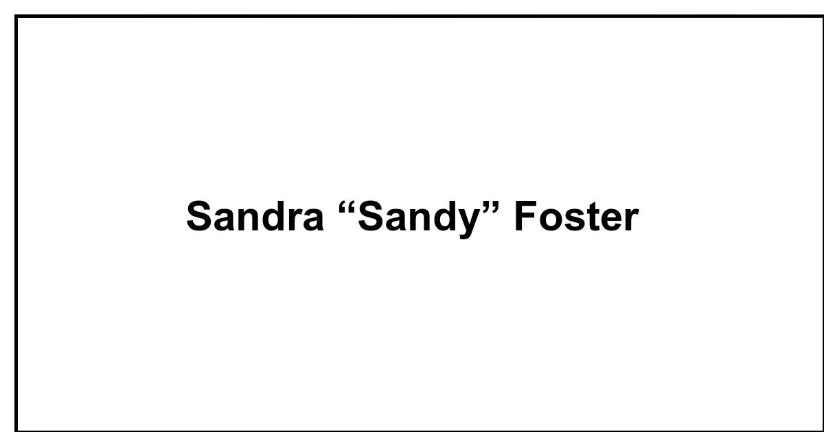 Obituary: Sandra “Sandy” Foster