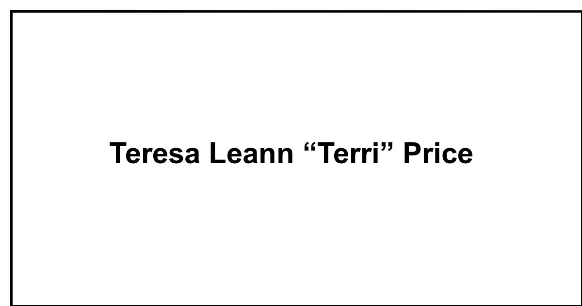 Obituary: Teresa Leann “Terri” Price